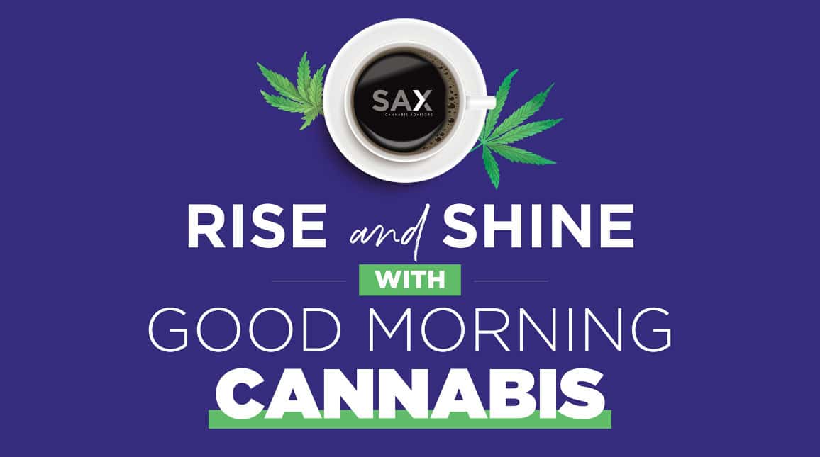 Good Morning Cannabis: Episode 42 | SAX - Advisory, Audit and Accounting