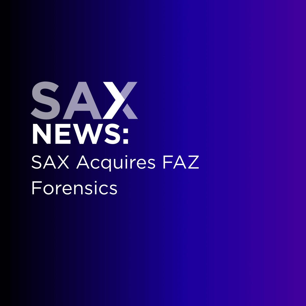 SAX EXPANDS VALUATION, FORENSIC AND LITIGATION SUPPORT CAPABILITIES ...